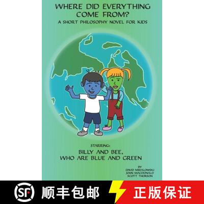 【3-4周达】Where did Everything Come From?: A Short Philosophy Novel for Kids [9781944854164]