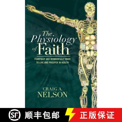 【3-4周达】The Physiology of Faith: Fearfully and Wonderfully Made to Live and Prosper in Health [9781512711523]