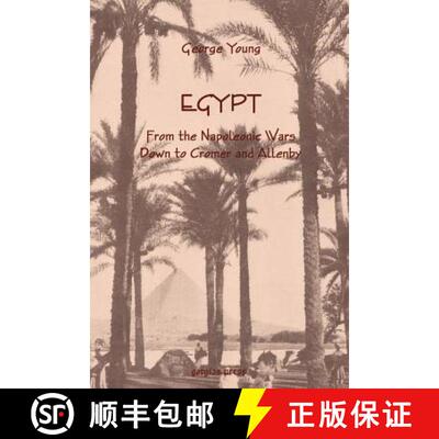 【3-4周达】Egypt from the Napoleonic Wars Down to Cromer and Allenby [9781931956888]