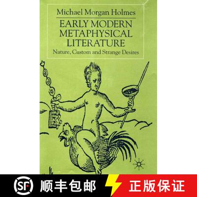 【3-4周达】精装 Early Modern Metaphysical Literature: Nature, Custom and Strange Desires [9780333760215]