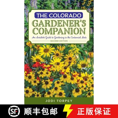 【3-4周达】The Colorado Gardener's Companion: An Insider's Guide to Gardening in the Centennial State... [9781493010707]
