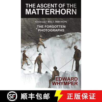 【3-4周达】Ascent of the Matterhorn: With the Forgotten Photographs [9781783342846]
