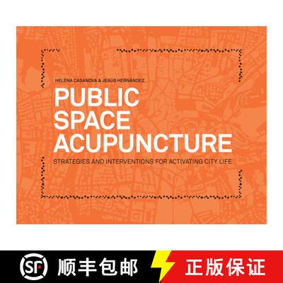 【3-4周达】Public Space Acupuncture: Strategies and Interventions for Activating City Life [9780989331708]