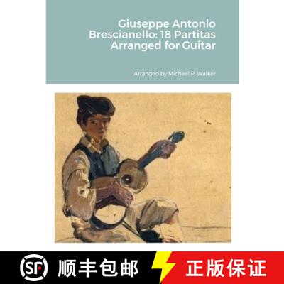 【3-4周达】Giuseppe Antonio Brescianello: 18 Partitas Arranged for Guitar [9781716126956]