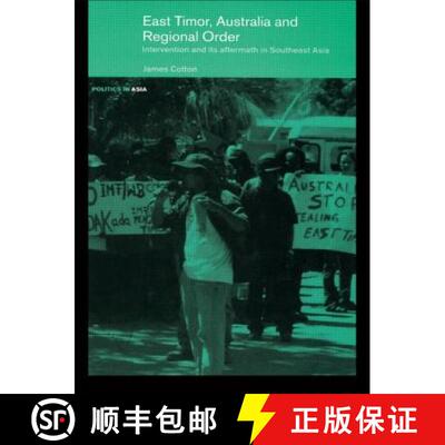 【3-4周达】East Timor, Australia and Regional Order : Intervention and its Aftermath in Southeast Asia [9780415429849]