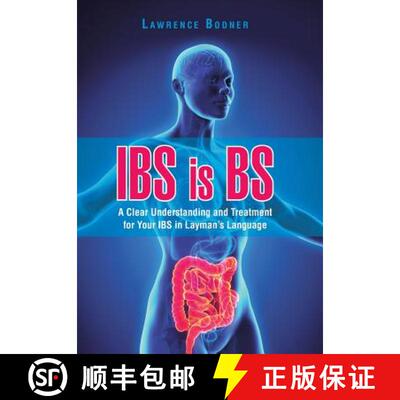 【3-4周达】精装 IBS is BS: A Clear Understanding and Treatment for Your IBS in Layman's Language [9781480834484]