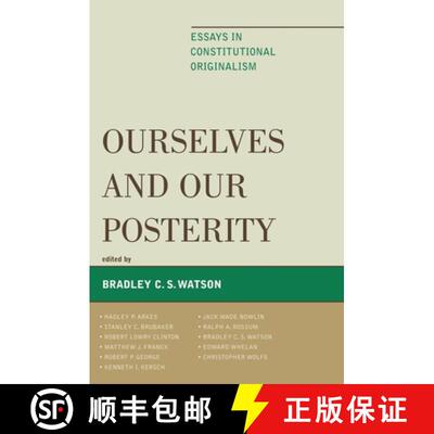 【3-4周达】Ourselves and Our Posterity : Essays in Constitutional Originalism [9780739127902]