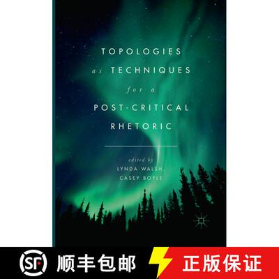 【3-4周达】Topologies as Techniques for a Post-Critical Rhetoric (Softcover reprint of the original 1... [9783319846071]