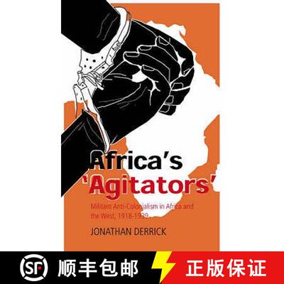 【3-4周达】Africa's Agitators: Militant Anti-colonialism in Africa and the West, 1918-1939 [9781850659365]