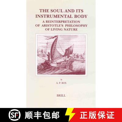 预订 精装 The Soul and Its Instrumental Body: A Reinterpretation of Aristotle's Philosophy of Living ... [9789004130166]