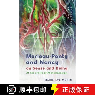 【3-4周达】Merleau-Ponty and Nancy on Sense and Being: At the Limits of Phenomenology [9781474492430]