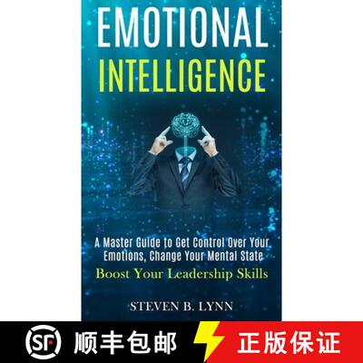 【3-4周达】Emotional Intelligence: A Master Guide to Get Control Over Your Emotions, Change Your Ment... [9781989965214]
