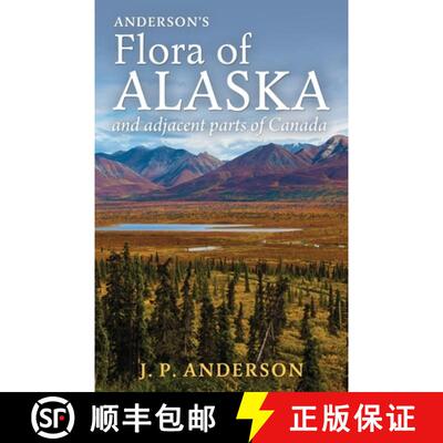 【3-4周达】Anderson's Flora of Alaska and Adjacent Parts of Canada: An Illustrated Descriptive Text o... [9781951682101]
