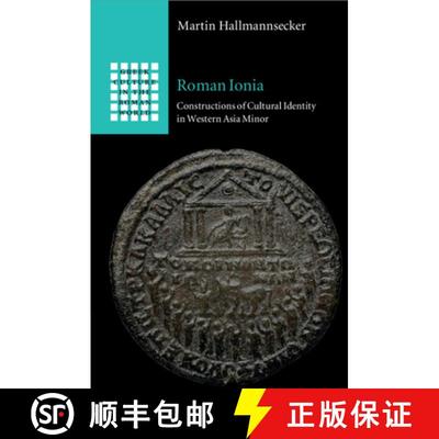 【3-4周达】Roman Ionia: Constructions of Cultural Identity in Western Asia Minor [9781009158510]