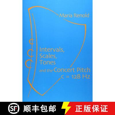【3-4周达】Intervals, Scales, Tones: And the Concert Pitch C = 128 Hz [9781906999735]