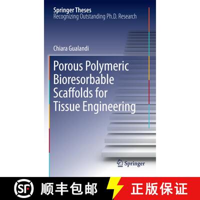 【3-4周达】Porous Polymeric Bioresorbable Scaffolds for Tissue Engineering [9783642192715]