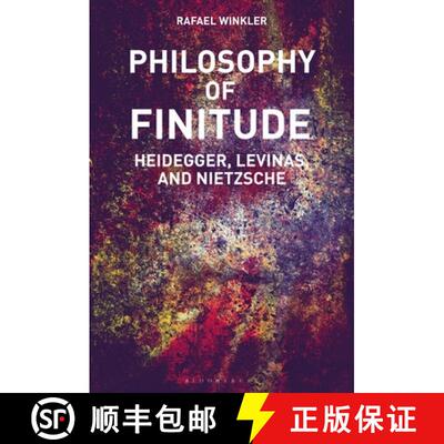 【3-4周达】Philosophy of Finitude: Heidegger, Levinas and Nietzsche [9781350150997]