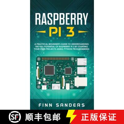 【3-4周达】Raspberry Pi 3: A Practical Beginner's Guide To Understanding The Full Potential Of Raspbe... [9783903331716]