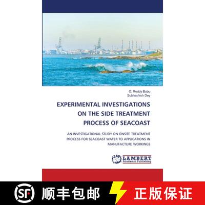 预订 EXPERIMENTAL INVESTIGATIONS ON THE SIDE TREATMENT PROCESS OF SEACOAST [9786207468768]