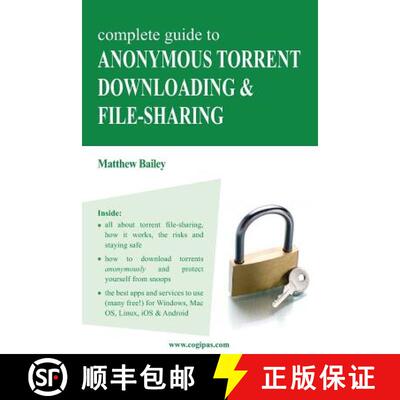 【3-4周达】Complete Guide to Anonymous Torrent Downloading and File-Sharing: A Practical, Step-By-Ste... [9783950309317]