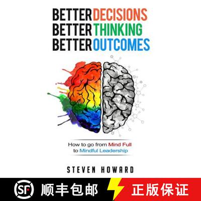 【3-4周达】Better Decisions. Better Thinking. Better Outcomes.: How To Go From Mind Full To Mindful L... [9781943702237]