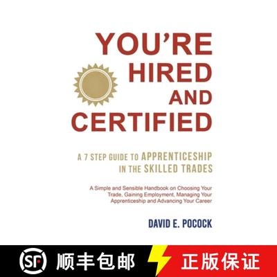 【3-4周达】You’re Hired and Certified: A 7 Step Guide to Apprenticeship in the Skilled Trades [9798891557796]