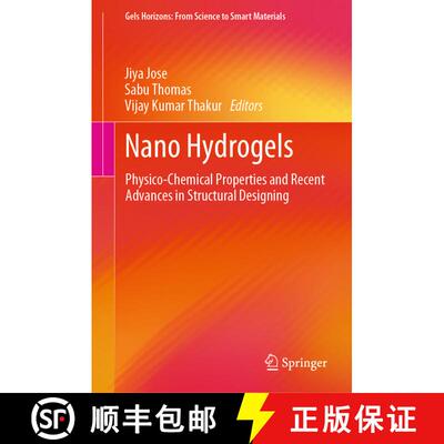 【3-4周达】Nano Hydrogels : Physico-Chemical Properties and Recent Advances in Structural Designing [9789811571374]