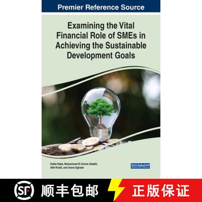 【3-4周达】精装 Examining the Vital Financial Role of SMEs in Achieving the Sustainable Development G... [9781668448342]