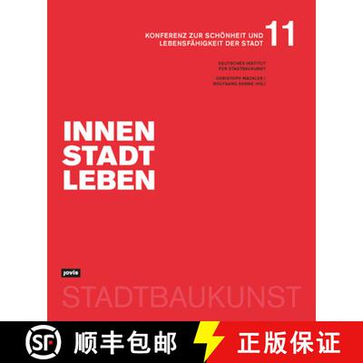 【3-4周达】Innenstadtleben: Konferenz zur Schoenheit und Lebensfahigkeit der Stadt 11 [9783868597578]