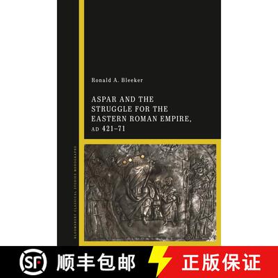 【3-4周达】精装 Aspar and the Struggle for the Eastern Roman Empire  AD 421-471 [9781350279261]