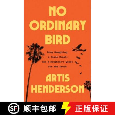 【3-4周达】精装 No Ordinary Bird: Drug Smuggling, a Plane Crash, and a Daughter's Quest for the Truth [9780358650270]