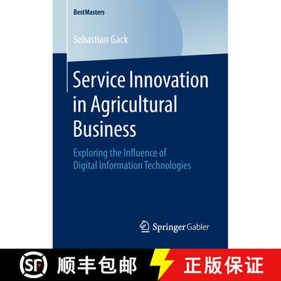 【3-4周达】Service Innovation in Agricultural Business : Exploring the Influence of Digital Informati... [9783658235703]