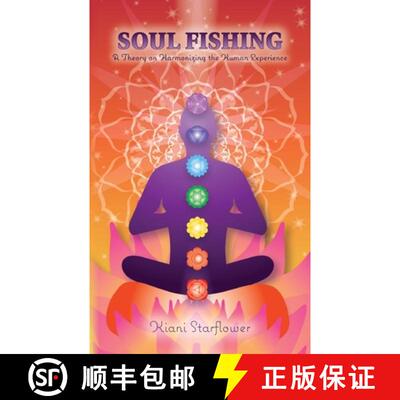 【3-4周达】Soul Fishing: A Theory on Harmonizing the Human Experience [9798885901659]