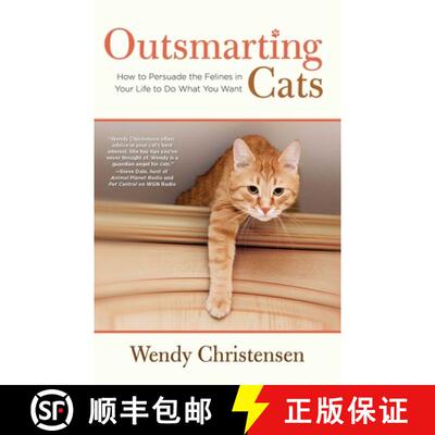 【3-4周达】Outsmarting Cats : How To Persuade The Felines In Your Life To Do What You Want [9780762782796]