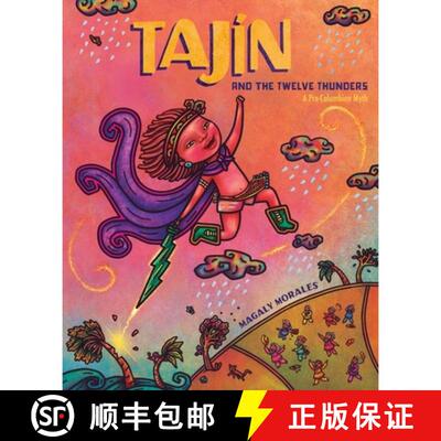 预订 精装 Tajín and the Twelve Thunders: A Pre-Columbian Myth (a Picture Book) [9781419768859]