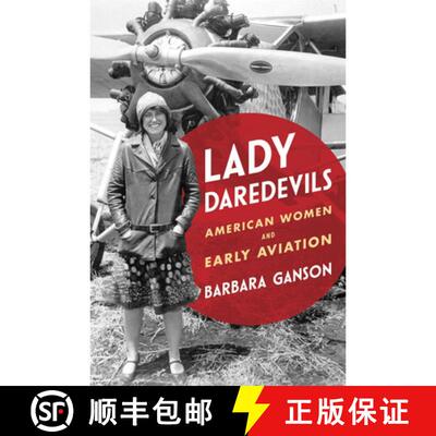 【3-4周达】Lady Daredevils – American Women and Early Aviation [9780252089312]