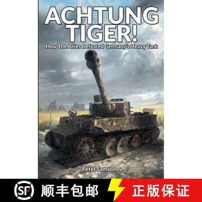【3-4周达】Achtung Tiger!: How The Allies Defeated Germany's Heavy Tank [9781915453204]