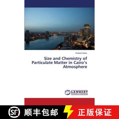 预订 Size and Chemistry of Particulate Matter in Cairo's Atmosphere [9783659463051]