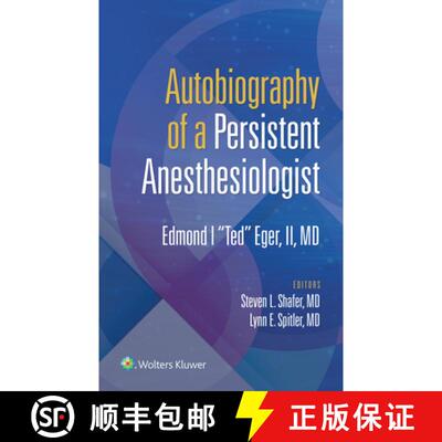 【3-4周达】Autobiography of a Persistent Anesthesiologist : Edmund I. Ted Eger, II [9781975169190]