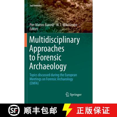 【3-4周达】Multidisciplinary Approaches to Forensic Archaeology: Topics discussed during the European... [9783030068431]