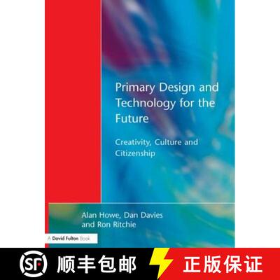 【3-4周达】Primary Design and Technology for the Future : Creativity, Culture and Citizenship [9781853467387]