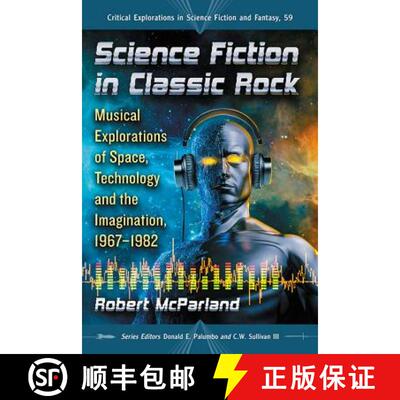 【3-4周达】Science Fiction in Classic Rock : Musical Explorations of Space, Technology and the Imagin... [9781476664705]