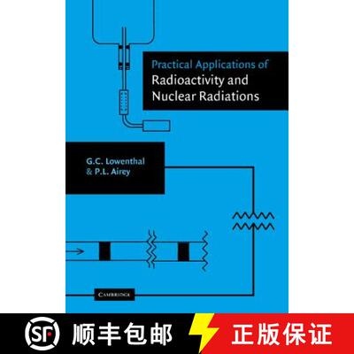 【3-4周达】精装 Practical Applications of Radioactivity and Nuclear Radiations [9780521553056]
