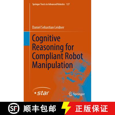 【3-4周达】Cognitive Reasoning for Compliant Robot Manipulation [9783030048570]