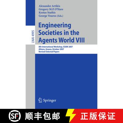 【3-4周达】Engineering Societies in the Agents World VIII : 8th International Workshop, ESAW 2007, At... [9783540876533]