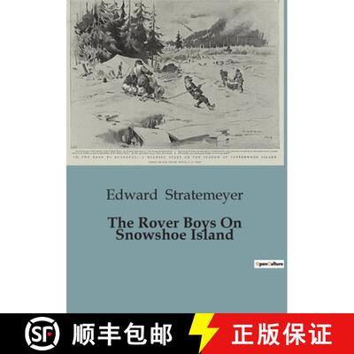 【3-4周达】The Rover Boys On Snowshoe Island: A Thrilling Adventure of the Rover Boys in the Wilderness [9791041952588]