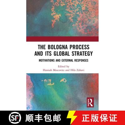 【3-4周达】The Bologna Process and its Global Strategy: Motivations and External Responses [9780367435974]