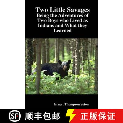 【3-4周达】Two Little Savages: Being the Adventures of Two Boys who Lived as Indians and What they Le... [9781409222705]