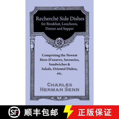 【3-4周达】Recherche´ Side Dishes for Breakfast, Luncheon, Dinner and Supper - Comprising the Newest... [9781528702027]