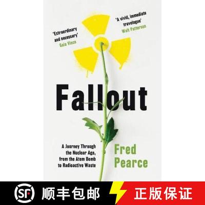 【3-4周达】Fallout: A Journey Through the Nuclear Age, From the Atom Bomb to Radioactive Waste [9781846276262]
